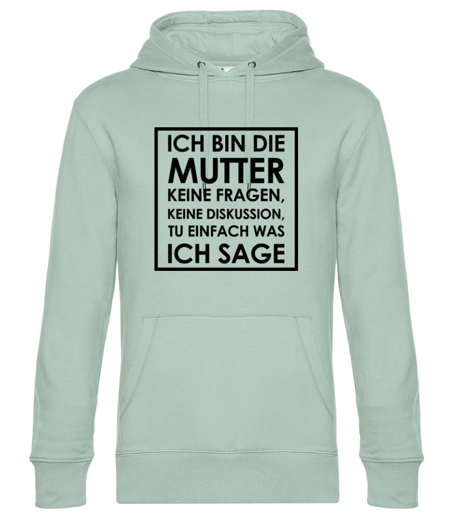 Ich Bin Die Mutter · Unisex Premium Hoodie | Shirtinator