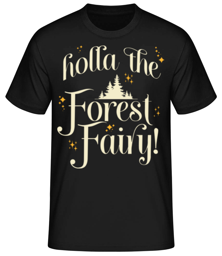 Holla The Forest Fairy · Männer Basic T-Shirt | Shirtinator