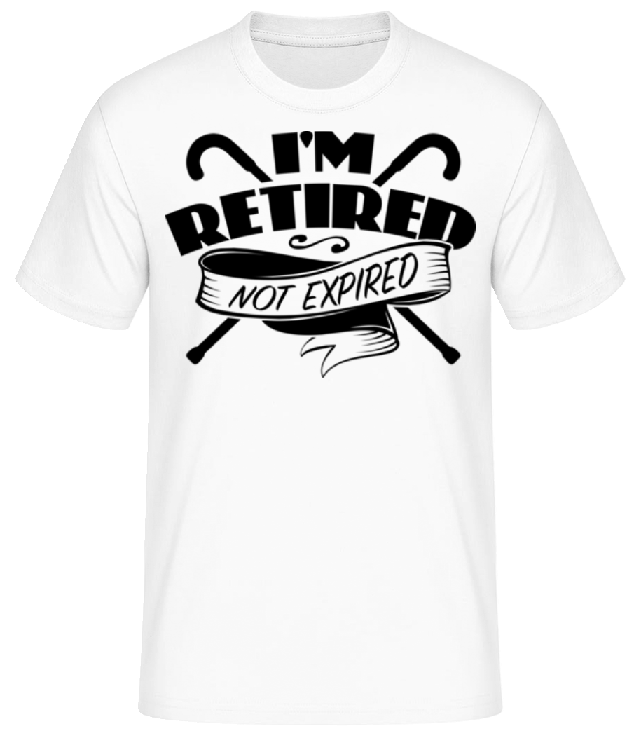 I'm Retired, Not Expired · Männer Basic T-Shirt | Shirtinator